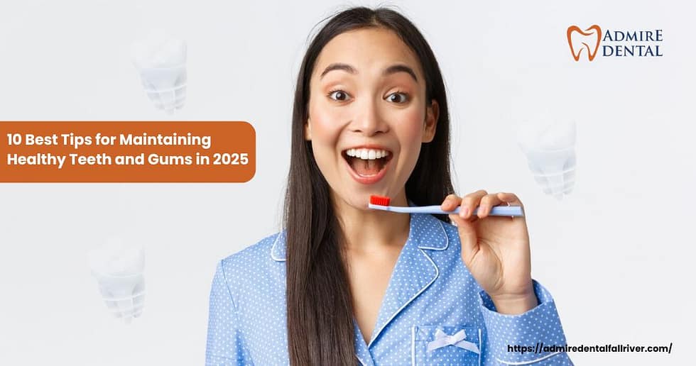 10 Tips for Healthy Teeth by Dentist in Fall River
